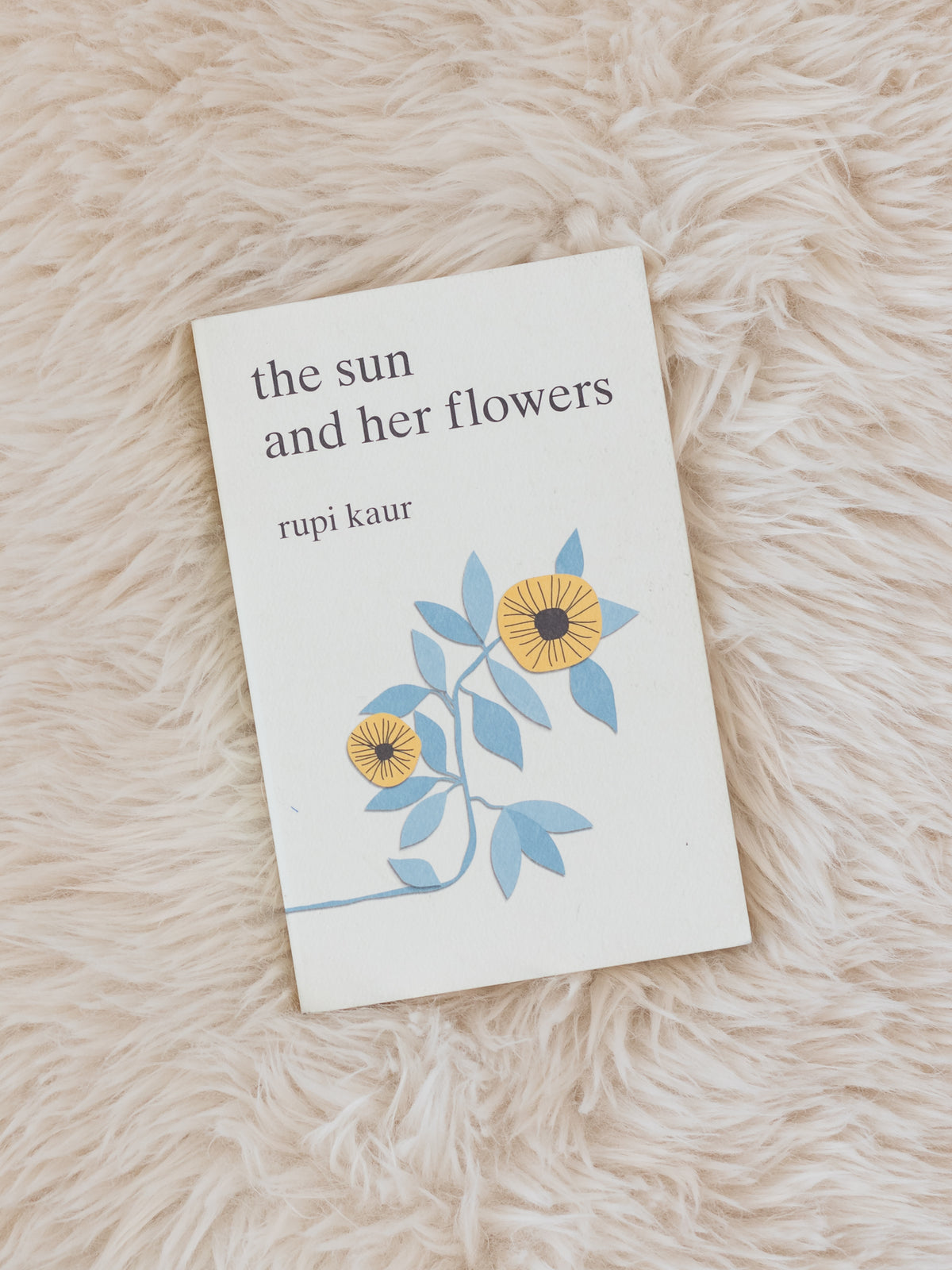 The Sun and Her Flowers - Rupi Kaur — Thistle & Wren
